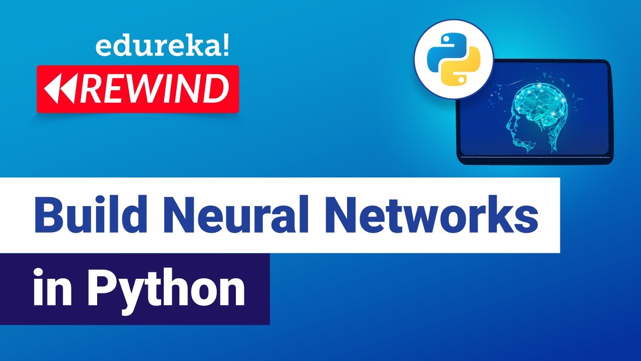 Build Neural Networks in Python | Neural Networks Tutorial | Edureka | ML/DS Rewind - 2