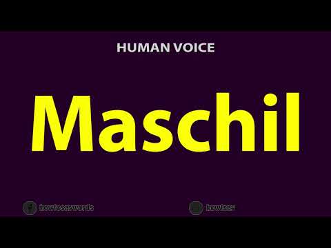 How To Pronounce Maschil