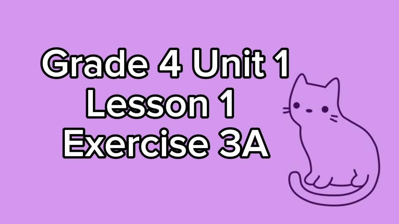 Grade 4 Unit 1 Lesson 1 Exercise 3A