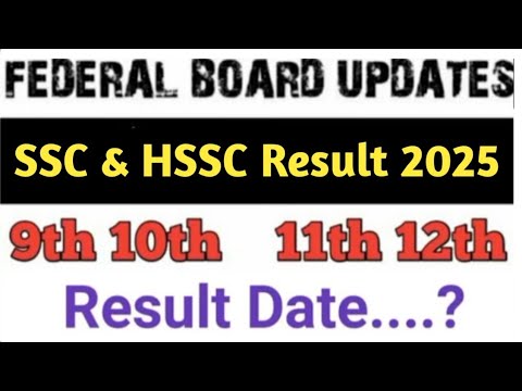 Fbise SSC & HSSC result 2025 Date federal board ssc result 2025 date Fbise hssc result date 2025