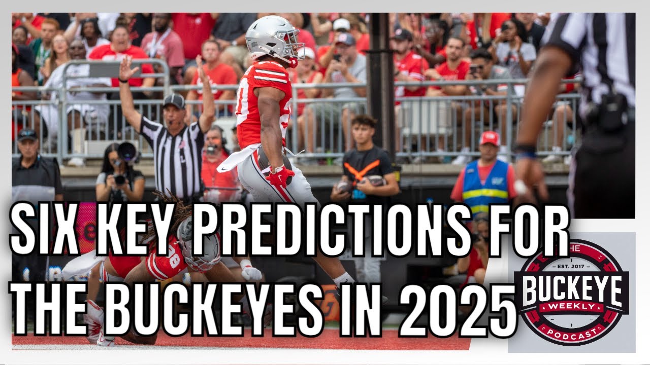 Six Key Predictions For The Buckeyes In 2025