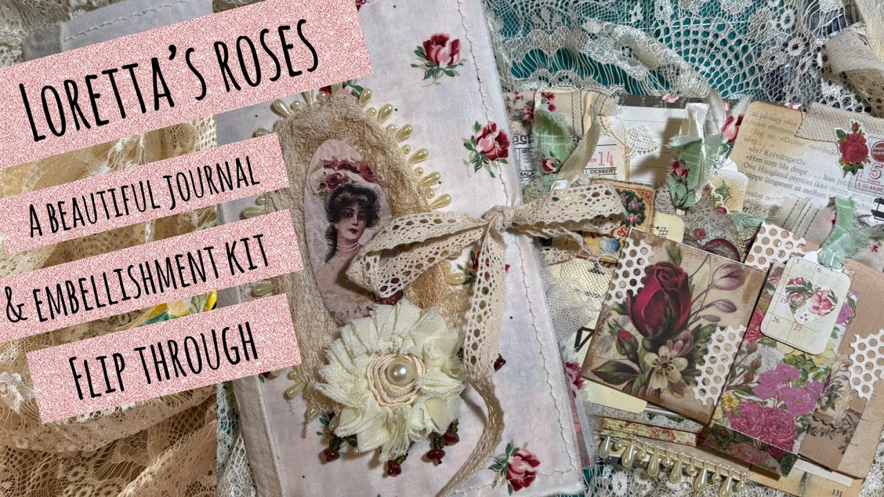 Loretta’s roses lightly decorated junk journal & 20+ embellishment kit flip through
