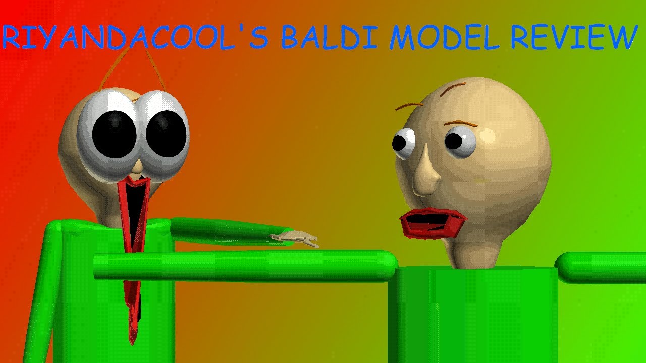 riyandacools baldi model review part 2