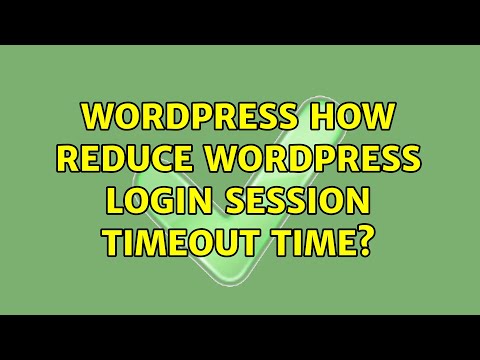 Wordpress: How reduce wordpress login session timeout time?