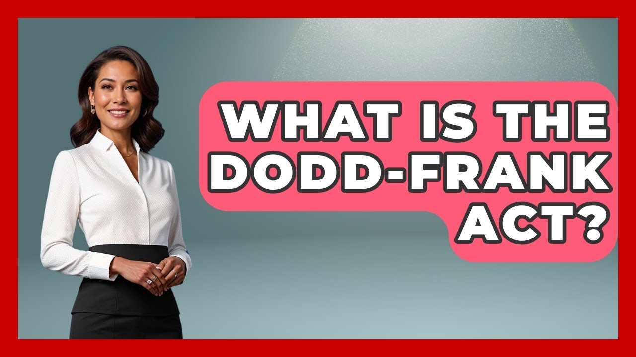 What Is The Dodd-Frank Act? - The Ethical Compass