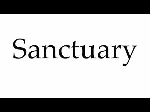 How to Pronounce Sanctuary