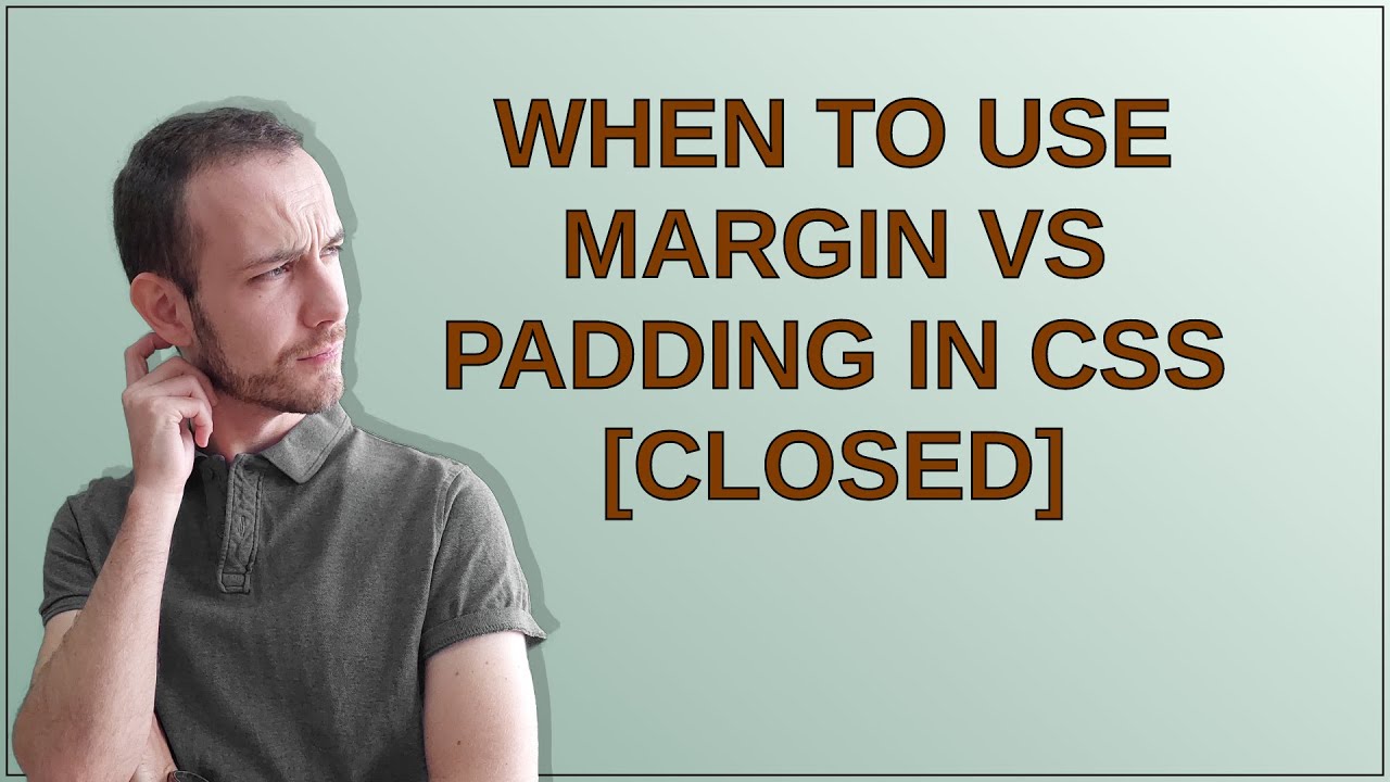 When to use margin vs padding in CSS [closed]
