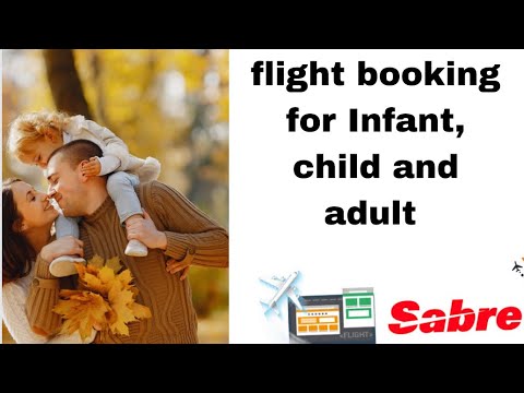 How to book a flight for adult, child and infant in sabre