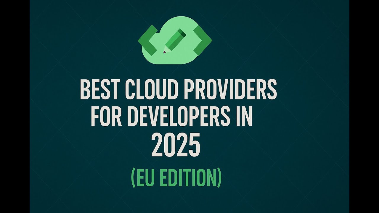 Best Cloud Providers for Developers in 2025 (EU Edition)