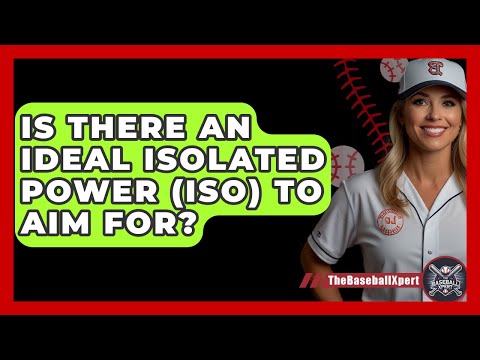 Is There An Ideal Isolated Power (ISO) To Aim For? - The Baseball Xpert