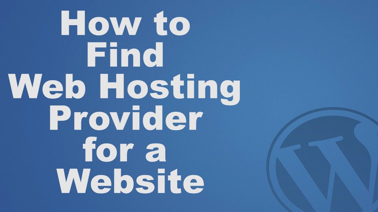 How to Find Web Hosting Provider for a Website