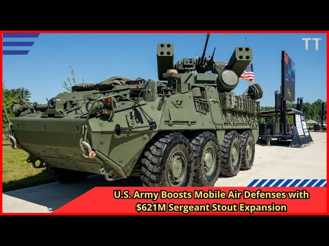 U S Army Boosts Mobile Air Defenses with $621M Sergeant Stout Expansion
