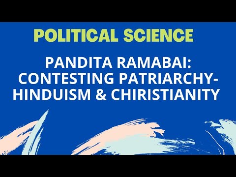 Pandita Ramabai: Contesting Patriarchy- Hinduism & Chiristianity | Political Science