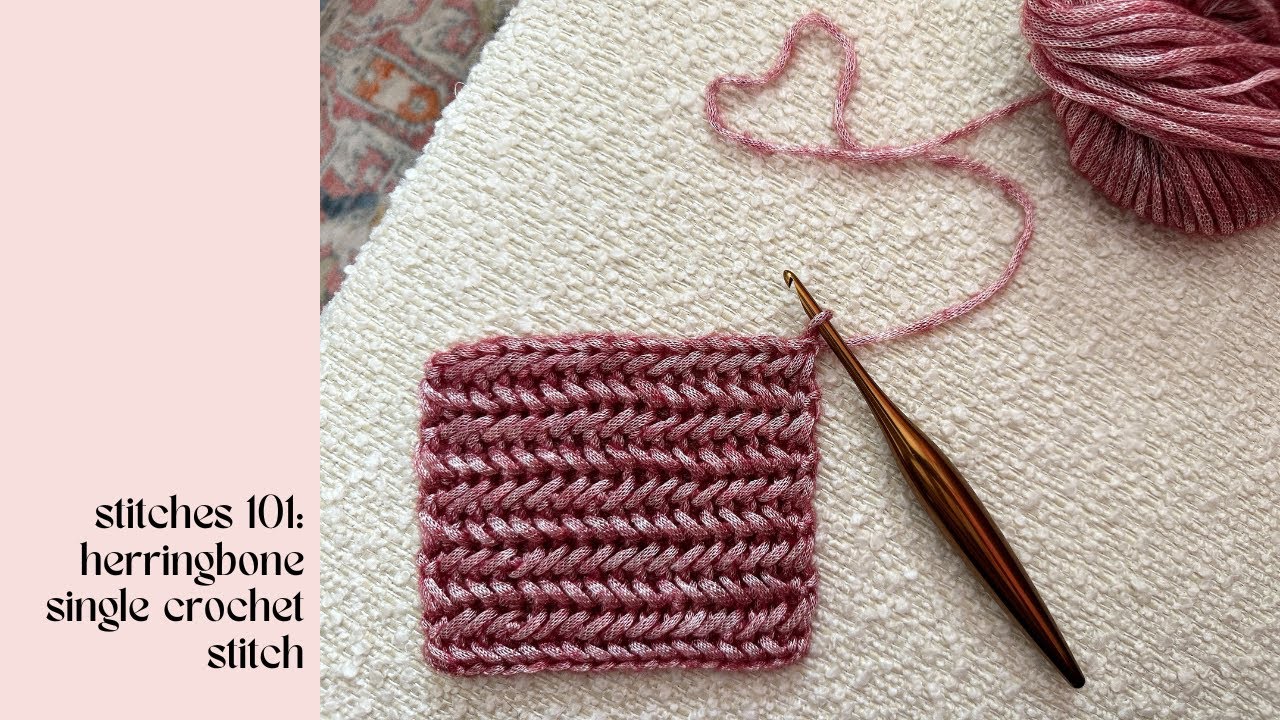Stitches 101: The Herringbone Single Crochet Stitch