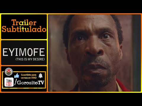 EYIMOFE THIS IS MY DESIRE Trailer Subtitulado al Español - Adetomiwa Edun / Jude Akuwudike / Nigeria