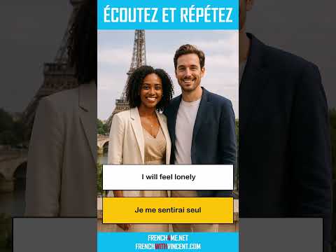 Say It In French I I will feel lonely