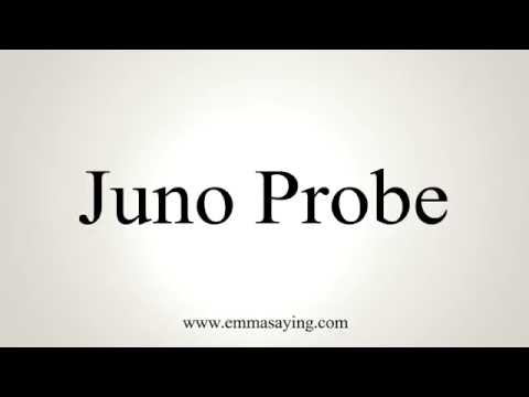 How to Pronounce Juno Probe