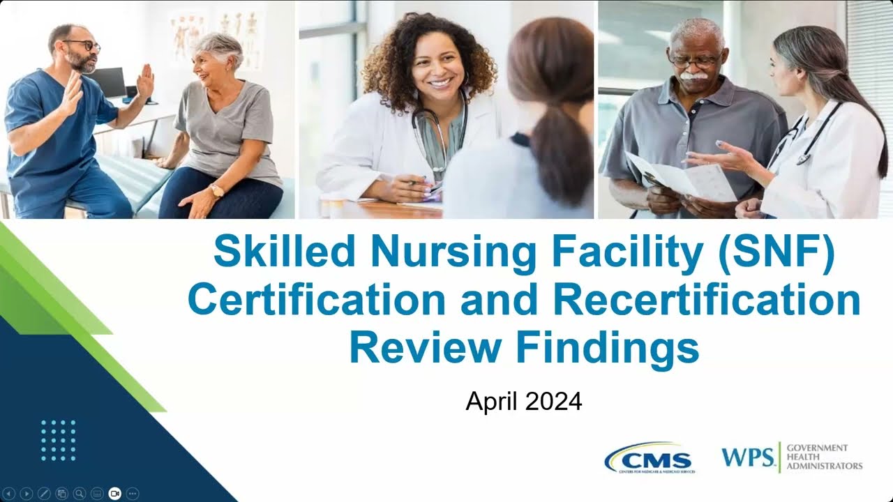 Skilled Nursing Facility (SNF) Certification and Recertification Review Findings