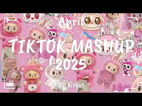 TIKTOK MASHUP APRIL 🌸2025🌸 (NOT CLEAN) 😇