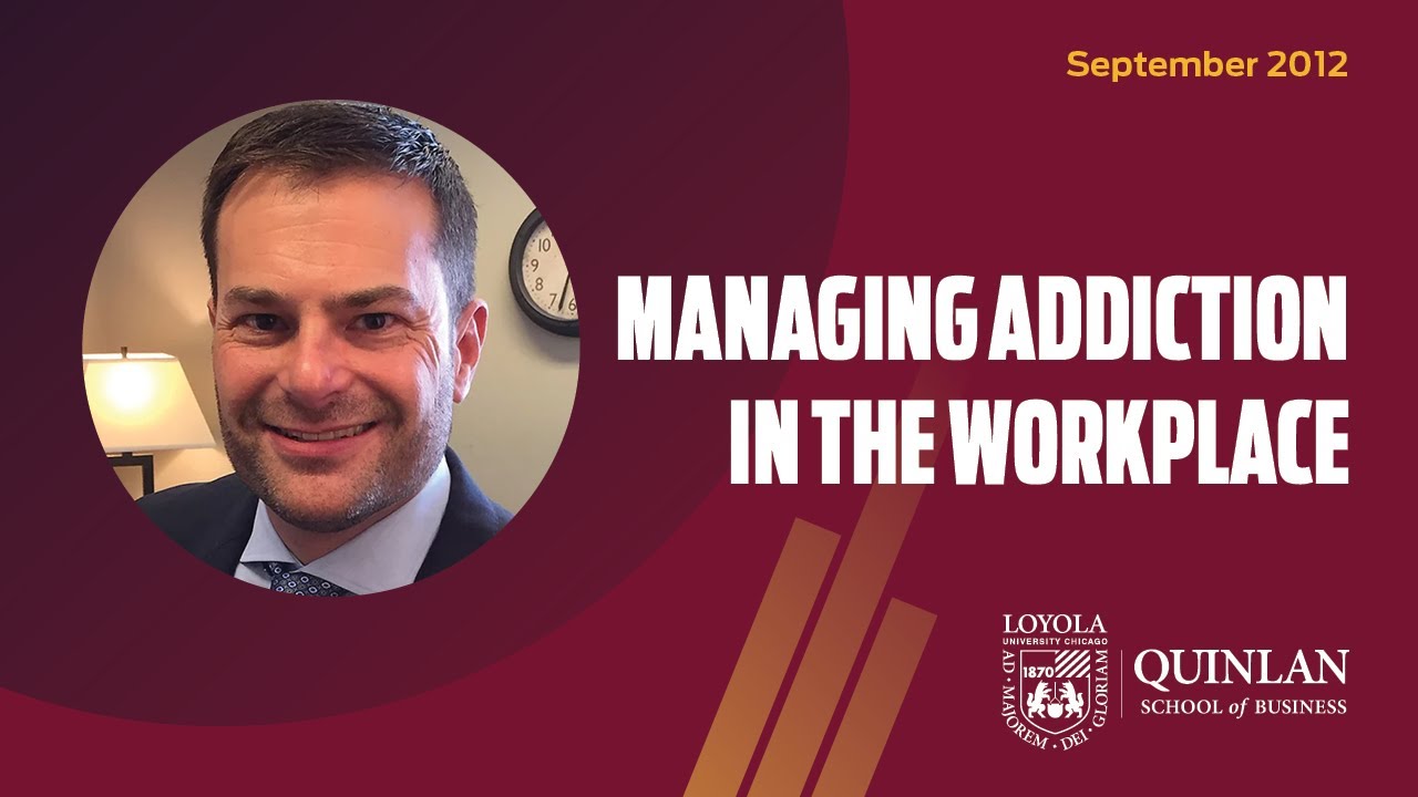 Managing Addiction in the Workplace