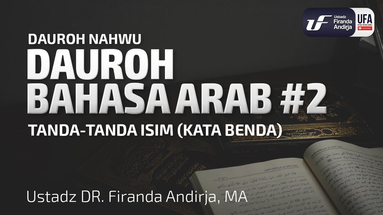 Dauroh Bahasa Arab (Nahwu) #2 - Ustadz Dr. Firanda Andirja, M.A.