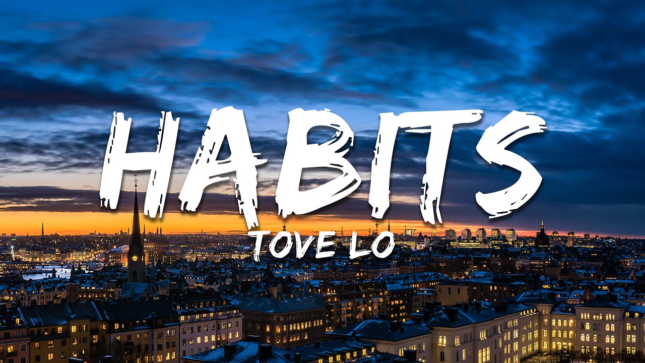 Tove Lo - Habits (Stay High) (Lyrics)