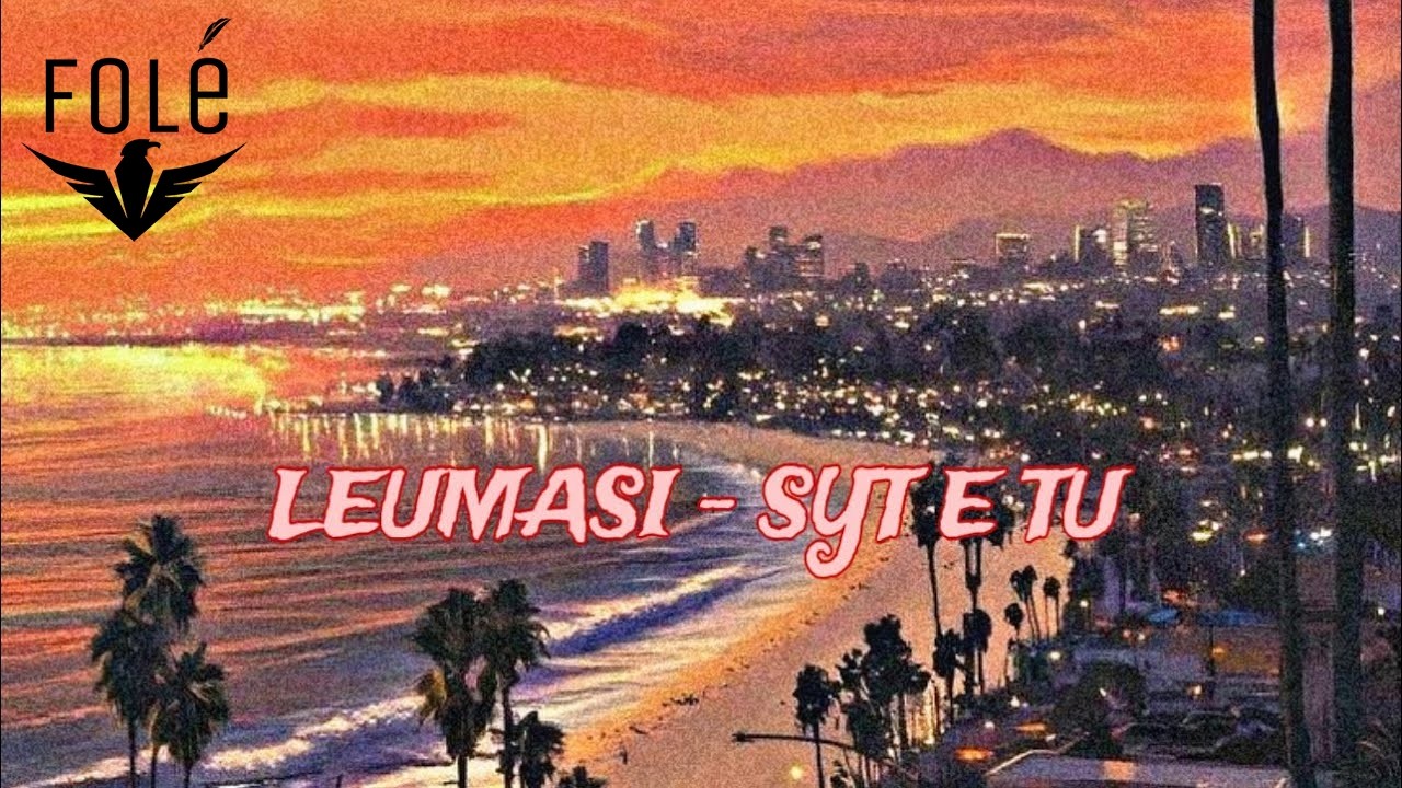 LEUMASI - SYT E TU