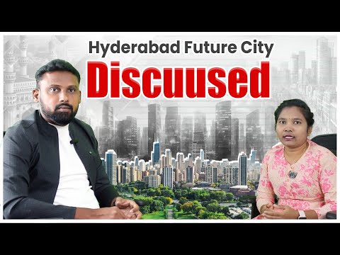 "Hyderabad Future City: Smart City, Connectivity & Investment"