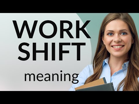 Work shift • WORK SHIFT definition