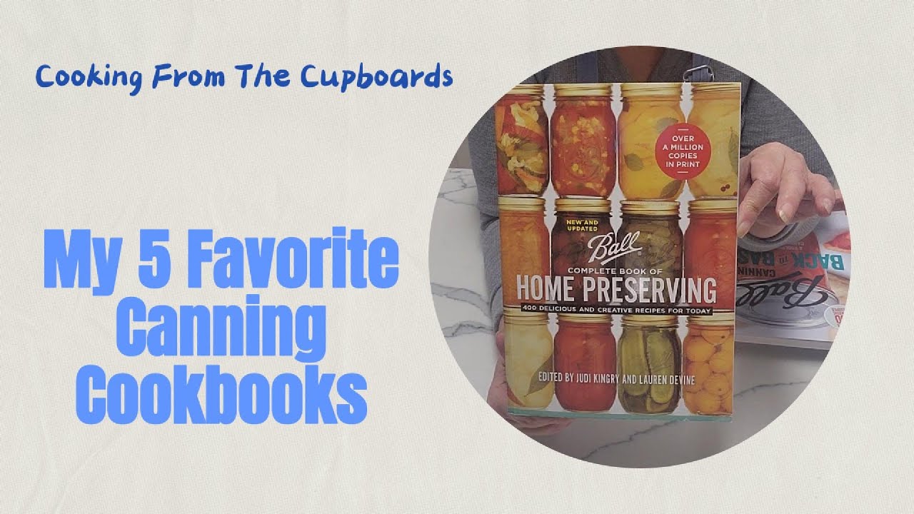 My 5 Favorite Canning Cookbooks from my collection