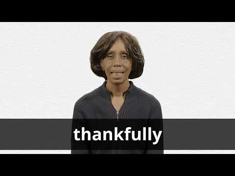 THANKFULLY definition and meaning | Collins English Dictionary
