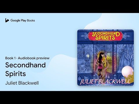 Secondhand Spirits Book 1 by Juliet Blackwell · Audiobook preview