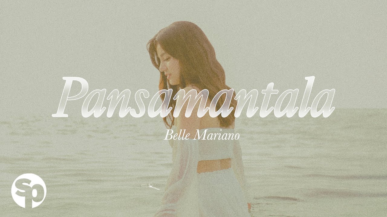 Lyrics & Translations of Pansamantala by Belle Mariano | Popnable