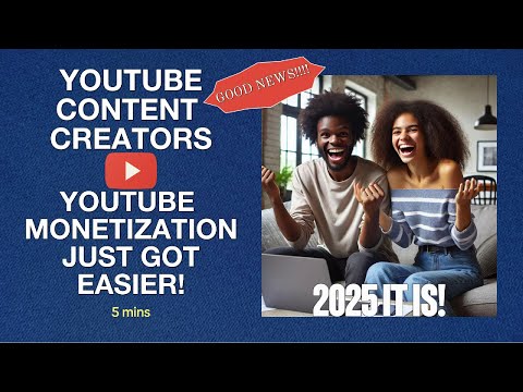 YOUTUBE NEW EASY MONETIZATION REQUIREMENTS 2025