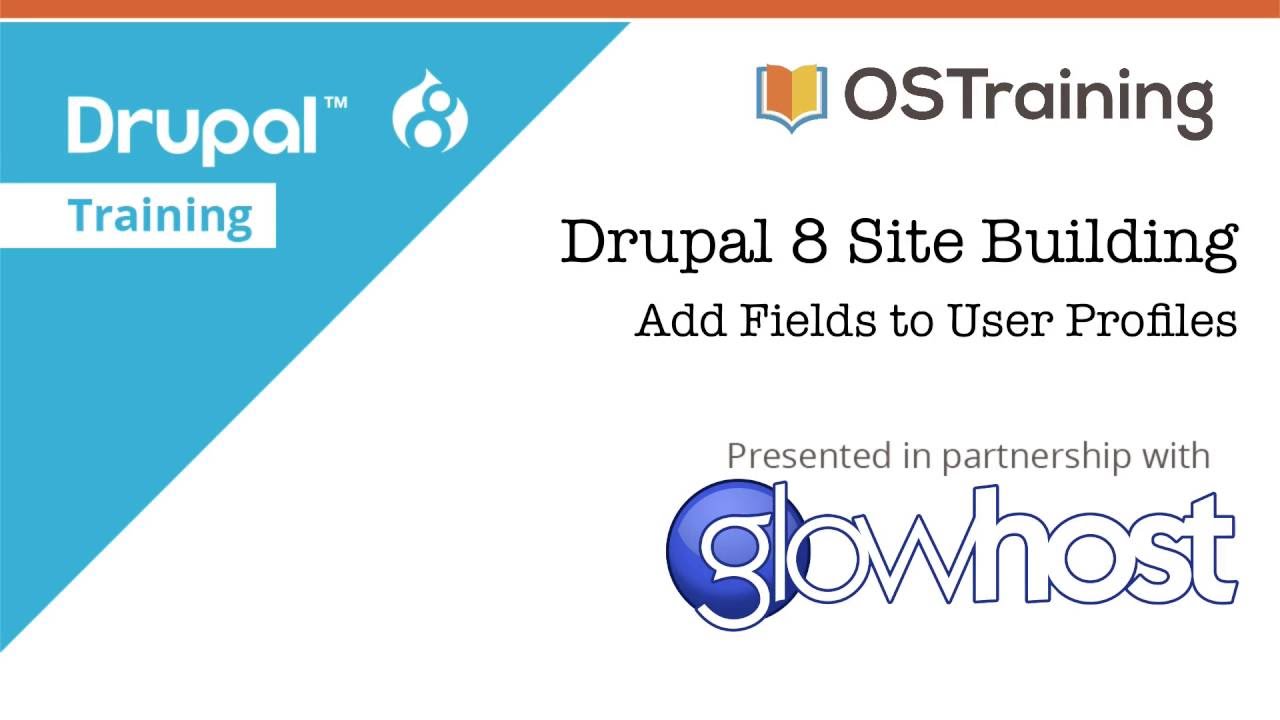 Drupal 8 Site Building, Lesson 16: Add Fields to User Profiles