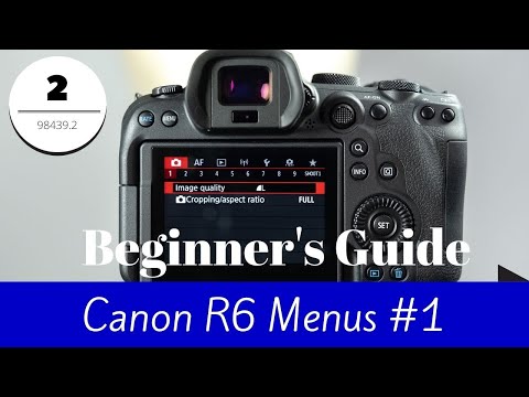 Canon R6: Menu overview (part one) (4082C002)