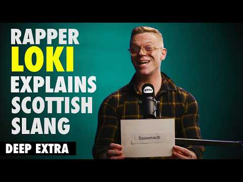 "London's Full of C*nts": Scottish Slang Q&A | DEEP X