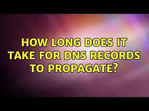 How long does it take for DNS records to propagate?