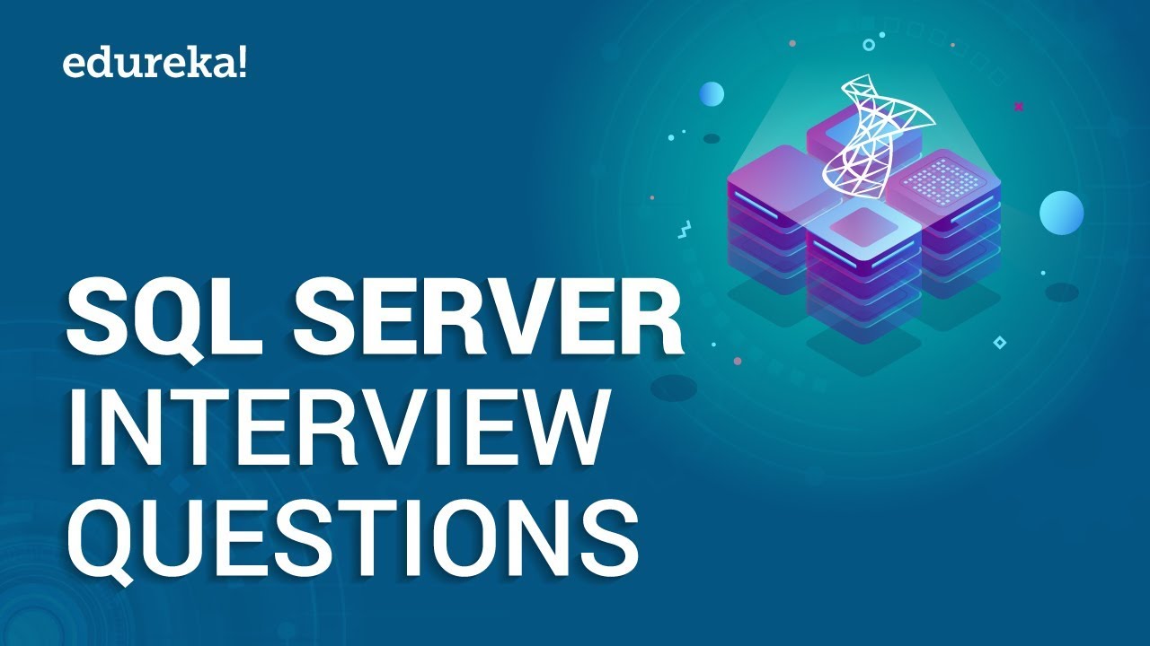 SQL Server Interview Questions and Answers | SQL Server Interview Preparation | Edureka