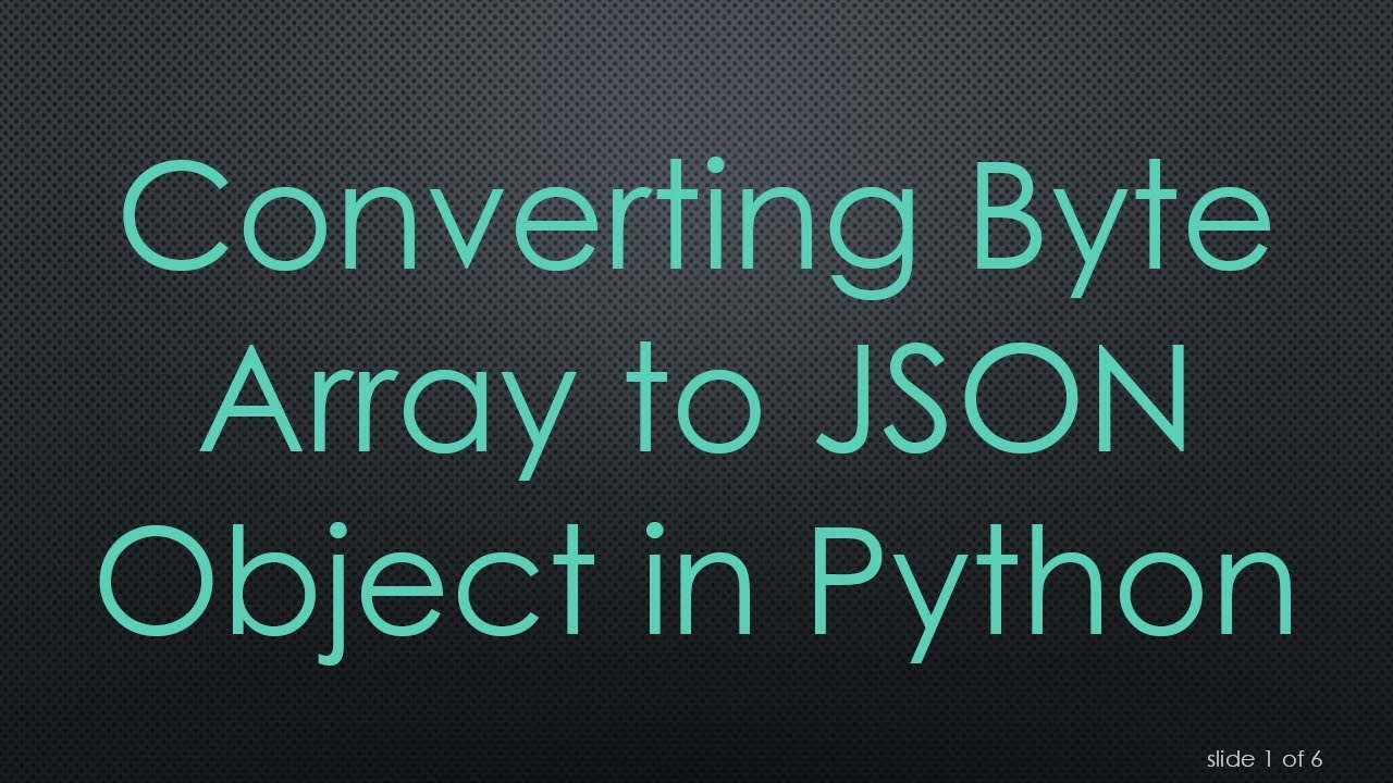 Converting Byte Array to JSON Object in Python