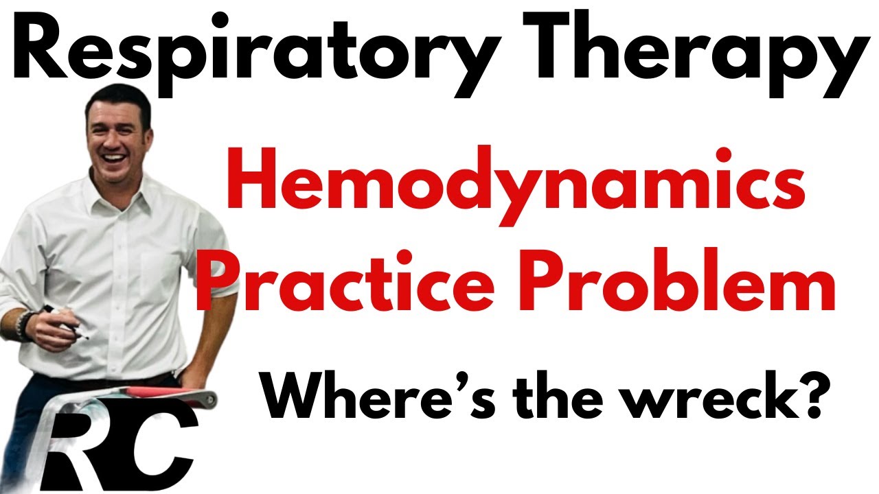 Respiratory Therapy   Hemodynamics Practice Question