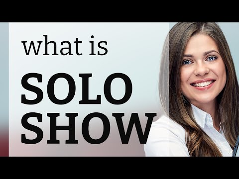 Exploring the Meaning of "Solo Show" in English