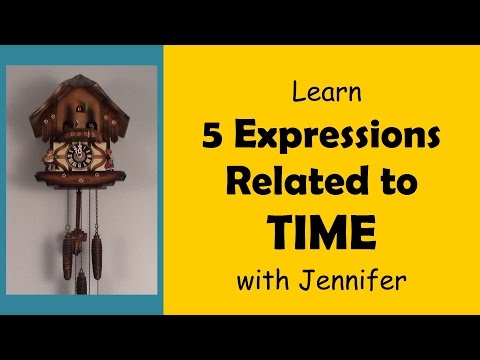 Learn 5 Expressions Related to TIME with JenniferESL - English Vocabulary