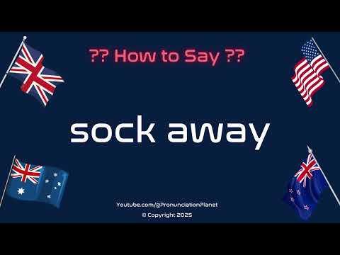 How to Pronounce 💰 Sock Away? (CORRECTLY) | How to Say "Sock Away"?