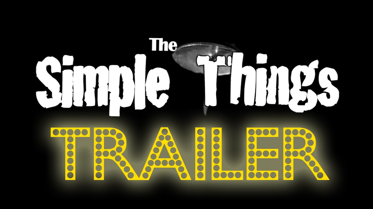 The Simple Things Trailer