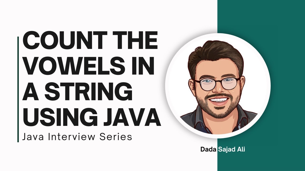 Important Java Coding Interview Question: Count The Vowels In A String Using Java