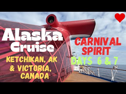 CARNIVAL SPIRIT ALASKA CRUISE DAYS 6 & 7 - Ketchikan, AL & Victoria, Canada - May 2025