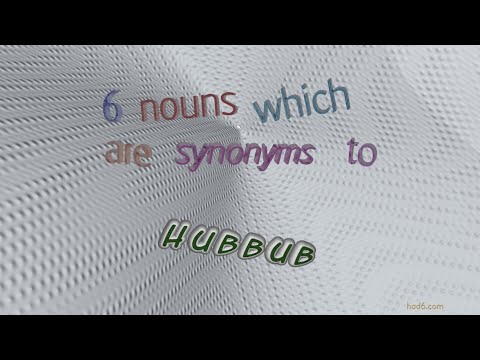 hubbub - 7 nouns which are synonyms of hubbub (sentence examples)