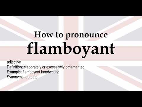 How to pronounce 'flamboyant' + meaning