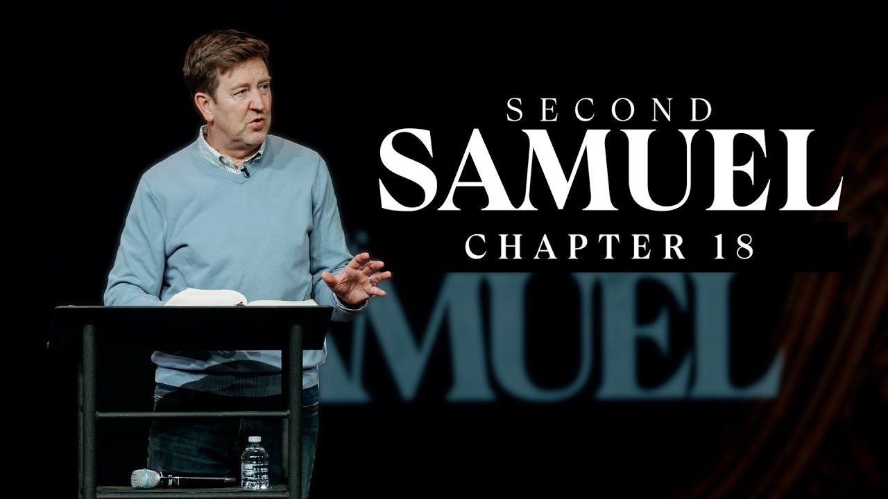 Verse by Verse Bible Study  |  2 Samuel 18   |  Gary Hamrick